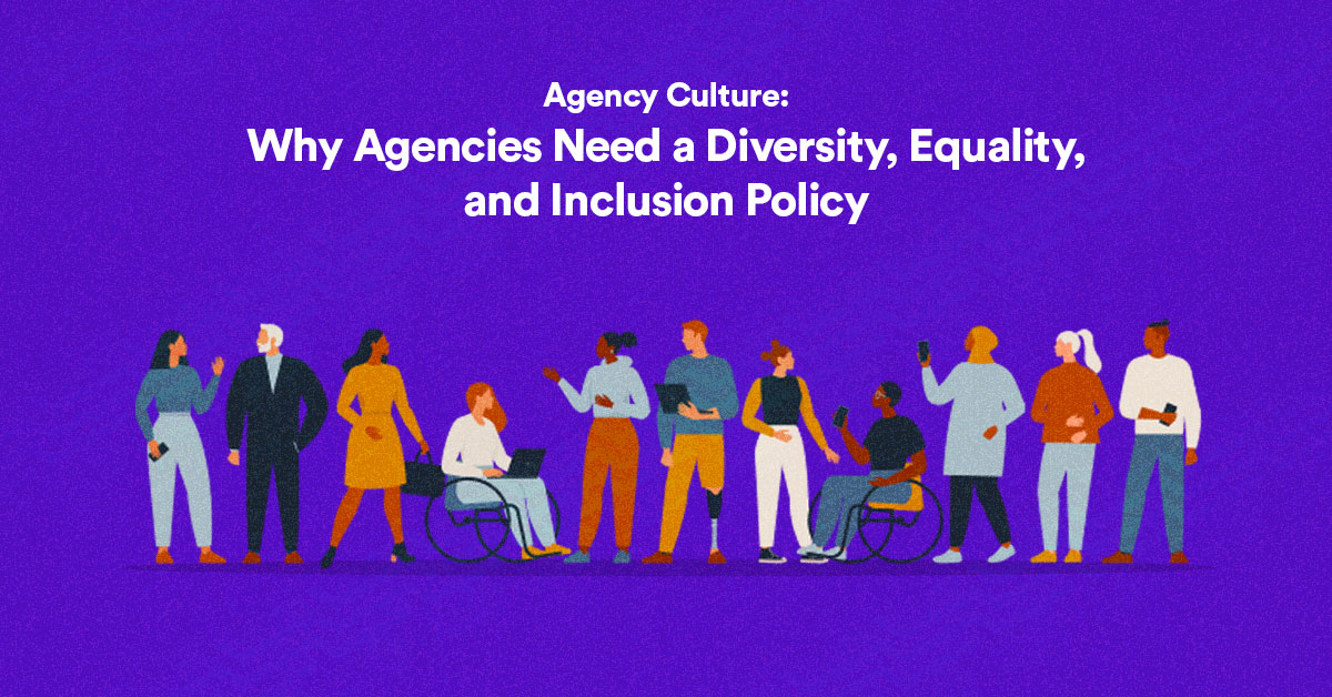Agency Culture: The Importance of a DEI Policy for Agencies