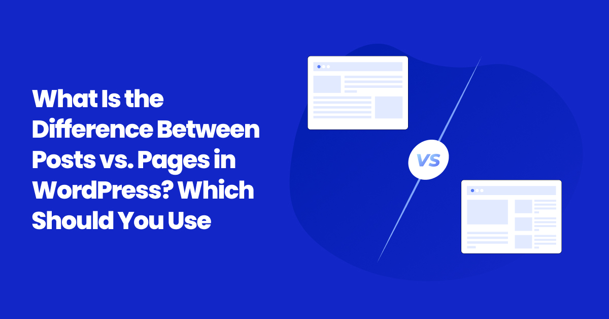 WordPress Pages vs Posts: What's the Difference?