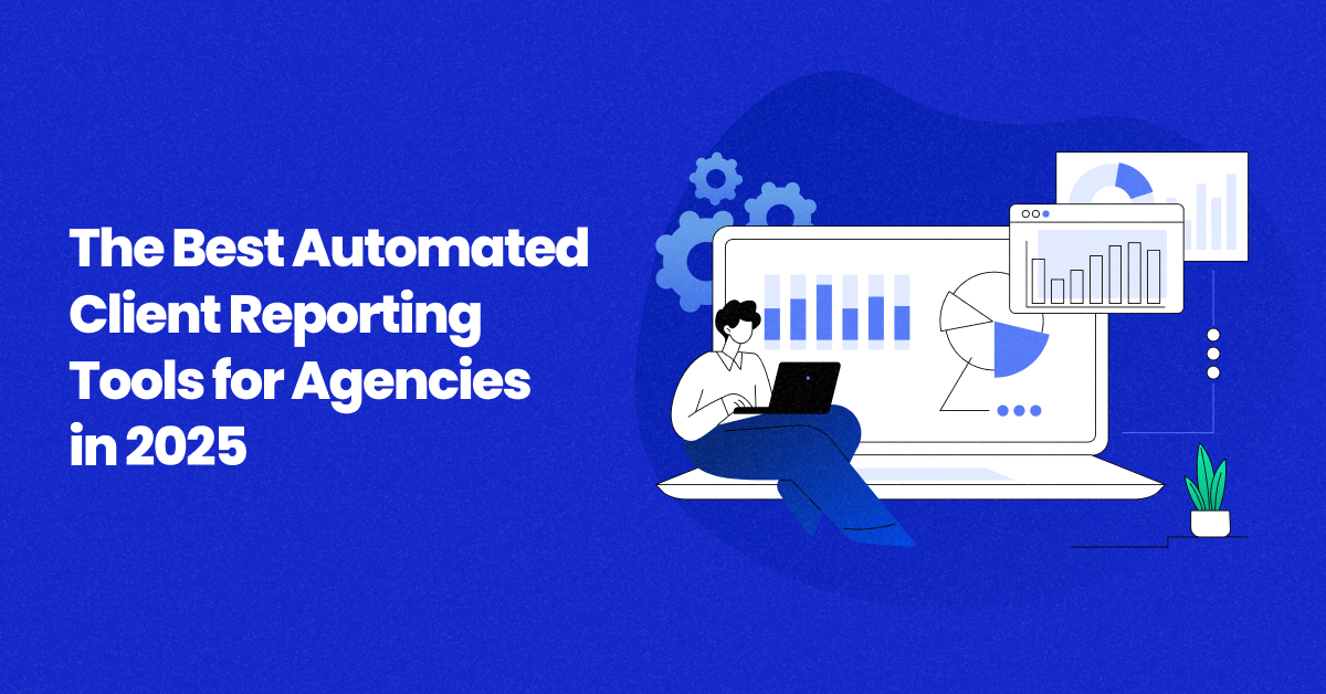 Top 10 Automated Client Reporting Tools for Agencies (2026)
