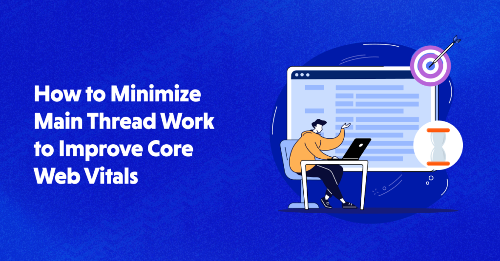 Minimize Main Thread Work | The Official Cloudways Blog