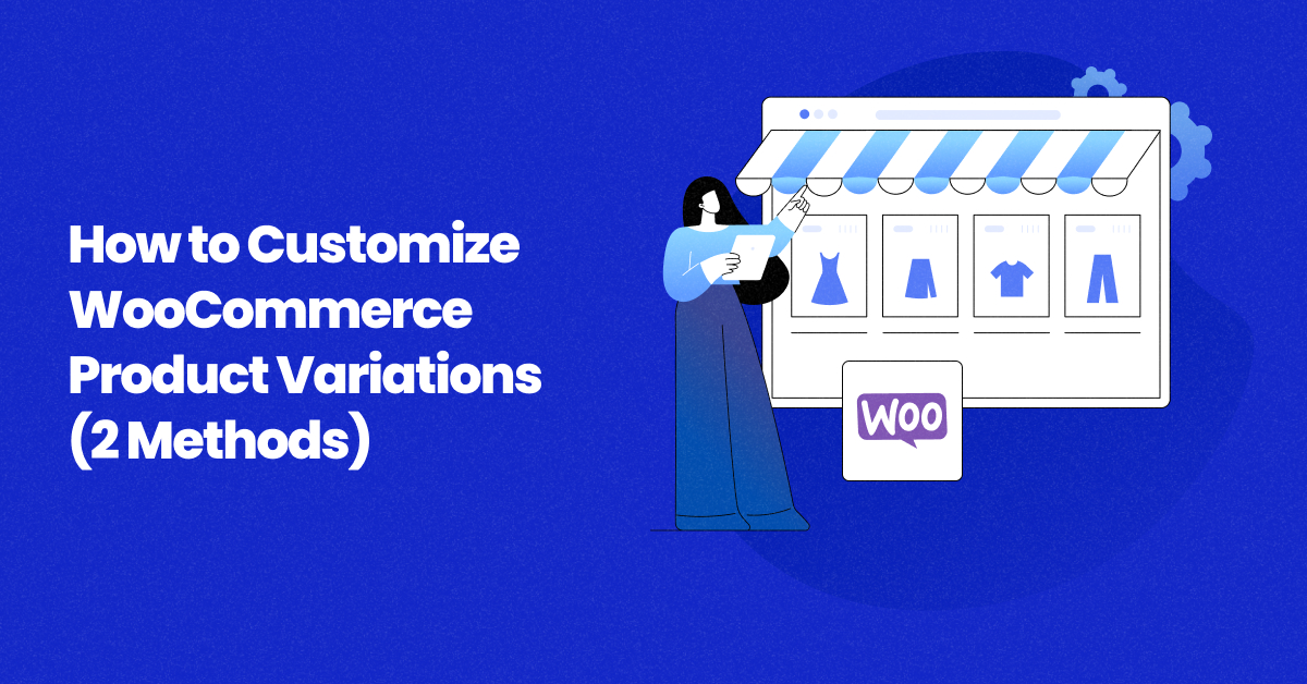 Customize WooCommerce Product Variations - 2 Methods)