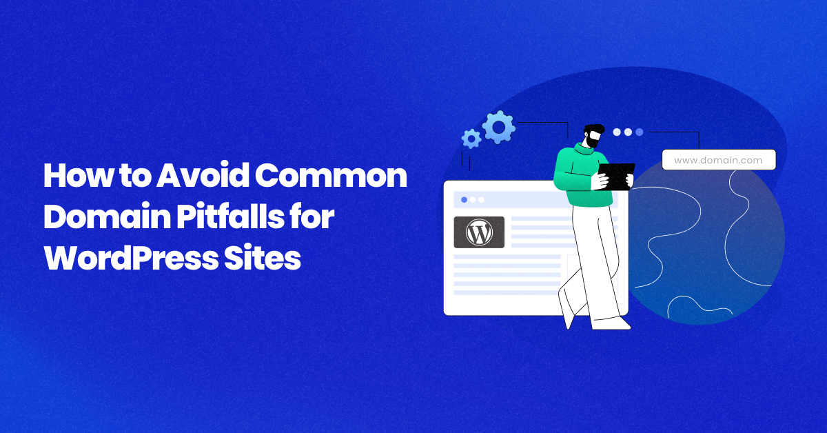 How to Avoid Common Domain Mistakes for WordPress Sites