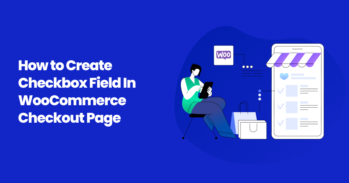 How to Add Checkbox in WooCommerce Checkout