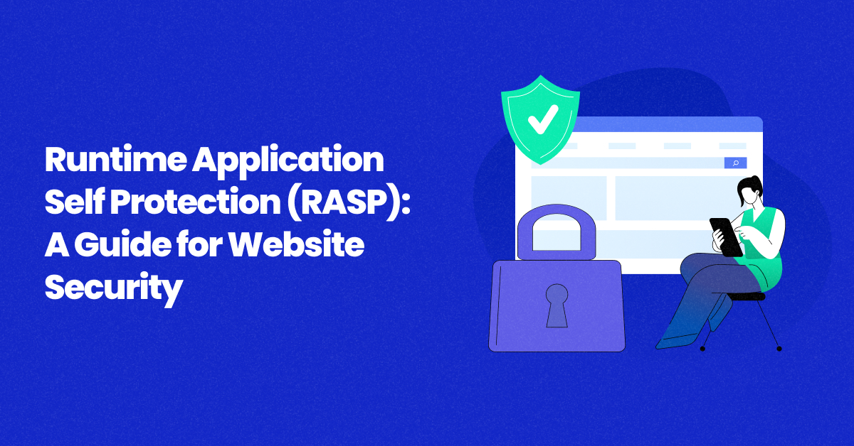 What is RASP? Guide to Runtime Application Self Protection