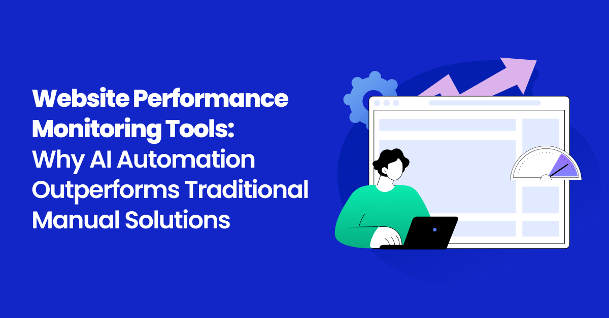 Website Performance Monitoring Tools: AI vs Traditional Methods
