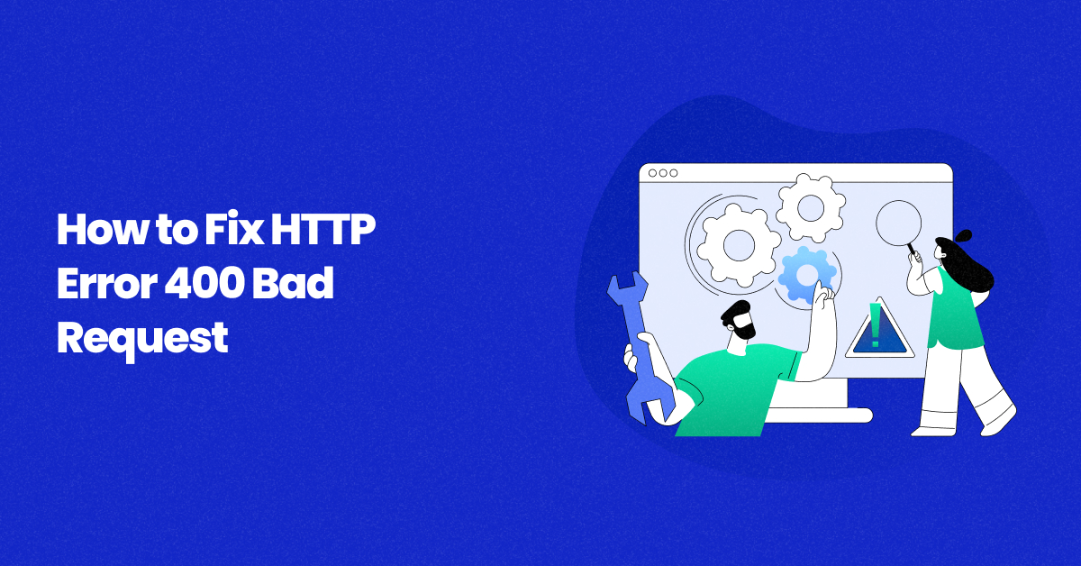 How to Fix a 400 Bad Request Error in WordPress in 2026