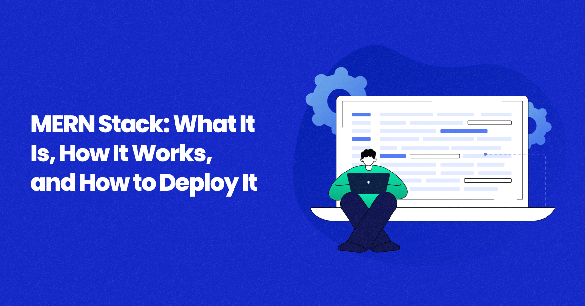MERN Stack Guide: Architecture, Build & Deployment