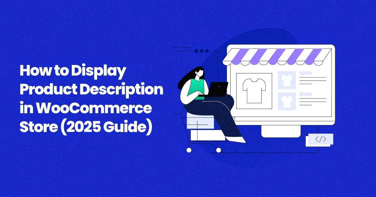 How to Add a Product Description in WooCommerce (2025 Guide)
