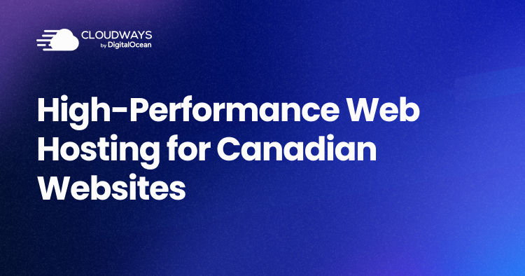 High Performance Web Hosting for Canadian Websites